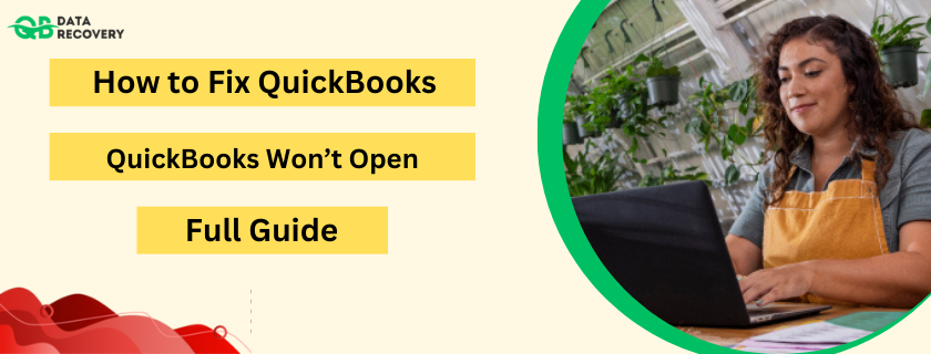 Learn How To Fix Quickbooks Wont Open Latest Guide